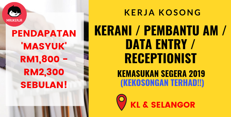 Kerja Kosong Kerani / Pembantu Am / Data Entry / Receptionist SEGERA ...