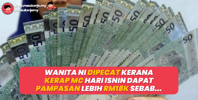Wanita Ni Dipecat Kerana Kerap MC Hari Isnin Dapat Pampasan Lebih RM18K Sebab…