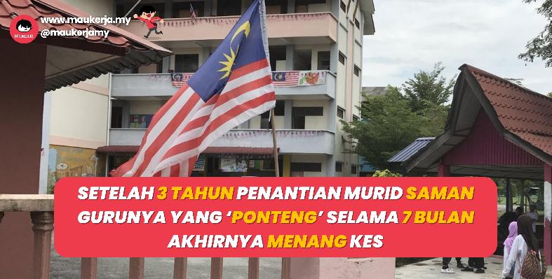 Setelah 3 Tahun Penantian Murid Saman Gurunya Yang ‘Ponteng’ Selama 7 Bulan Akhirnya Menang Kes