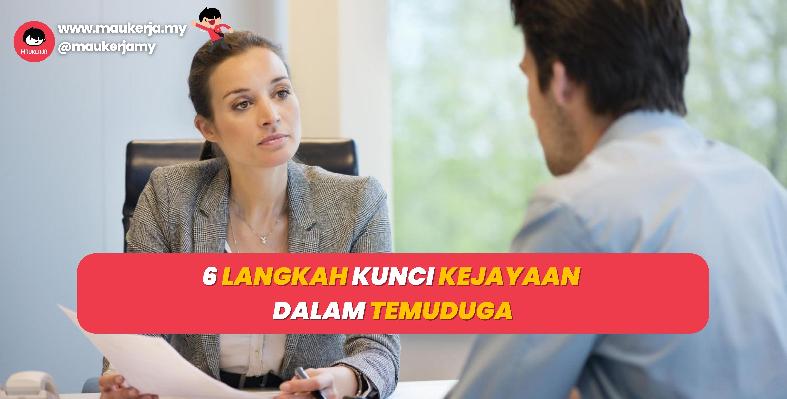 6 Langkah Kunci Kejayaan Dalam Temuduga