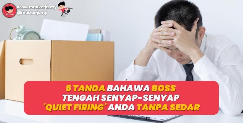 5 Tanda Bahawa Boss Tengah Quiet Firing Anda Tanpa Sedar