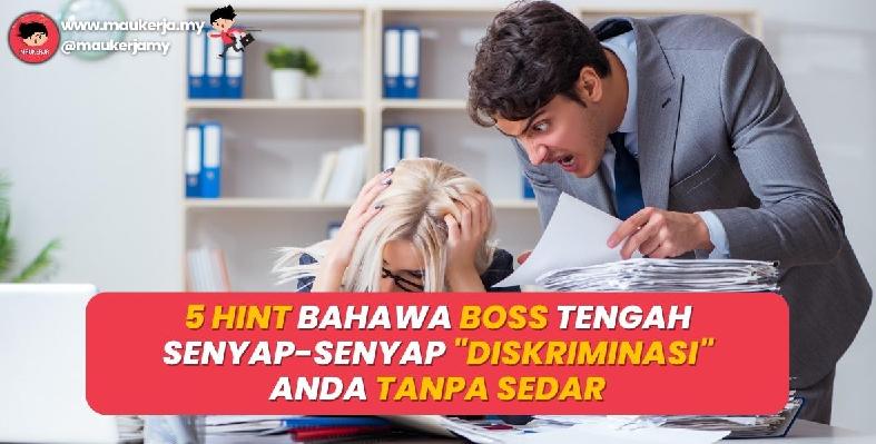 5 Hint Bahawa Boss Tengah Senyap-Senyap Diskriminasi Anda Tanpa Sedar