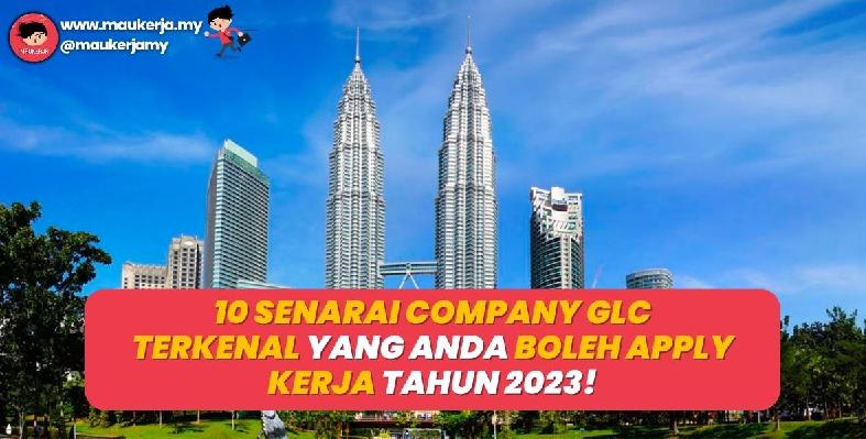 10 Senarai Company GLC Terkenal Malaysia Yang Anda Boleh Apply Kerja ...