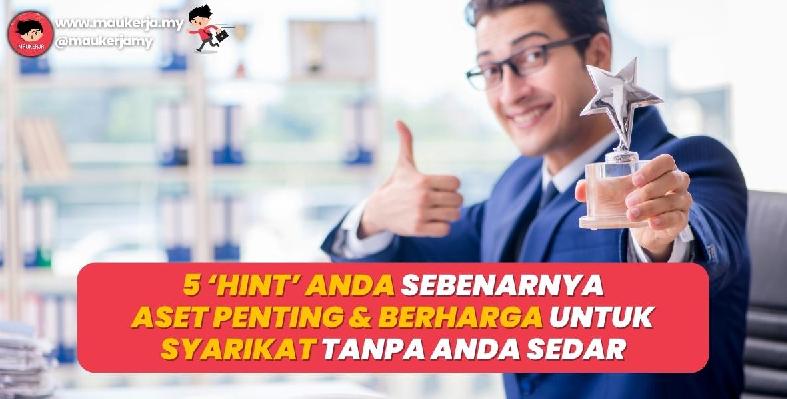 5 Hint Anda Sebenarnya Aset Penting Dan Berharga Untuk Syarikat Tanpa ...