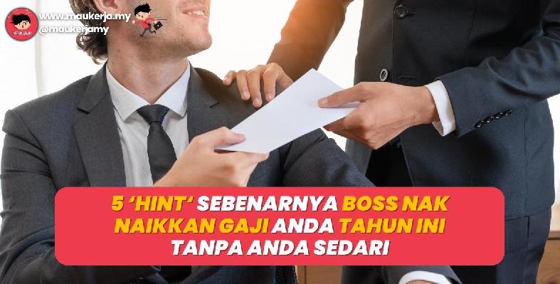 5 Hint Sebenarnya Boss Nak Naikkan Gaji Anda Tahun Ini Tanpa Anda Sedar