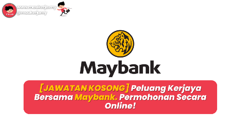 [JAWATAN KOSONG] Peluang Kerjaya Bersama Maybank. Permohonan Secara Online!