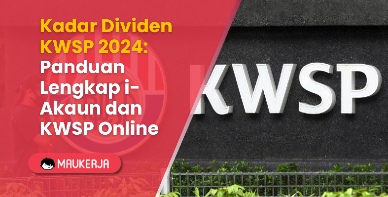 Kadar Dividen KWSP 2024: Panduan Lengkap i-Akaun dan KWSP Online