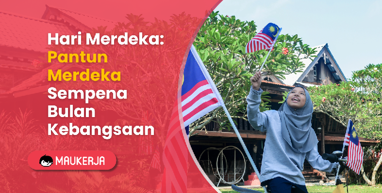 Hari Merdeka: Pantun Merdeka Sempena Bulan Kebangsaan