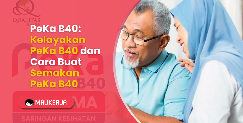 PeKa B40: Kelayakan PeKa B40 dan Cara Buat Semakan PeKa B40