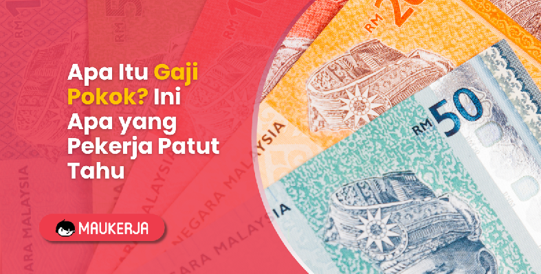 Apa Itu Gaji Pokok? Ini Apa yang Pekerja Patut Tahu