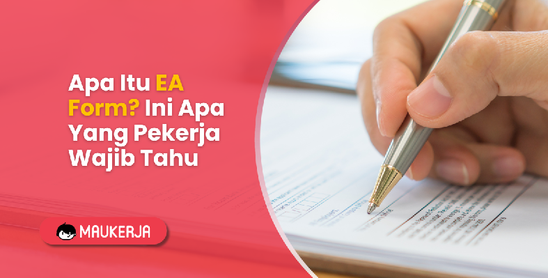 Apa Itu EA Form? Ini Apa Yang Pekerja Wajib Tahu