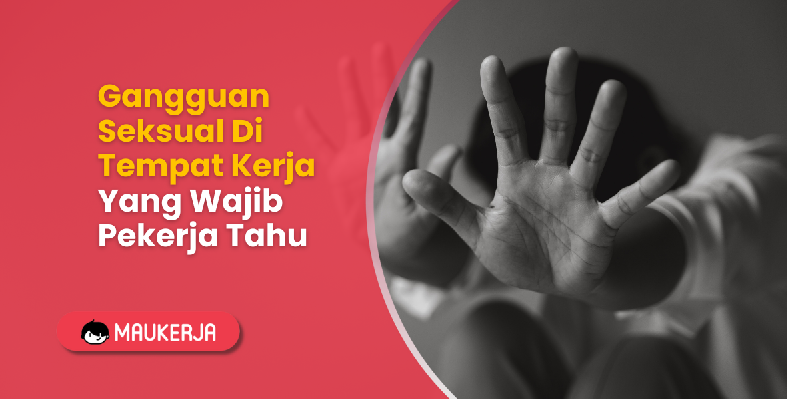 Gangguan Seksual Di Tempat Kerja Yang Wajib Pekerja Tahu