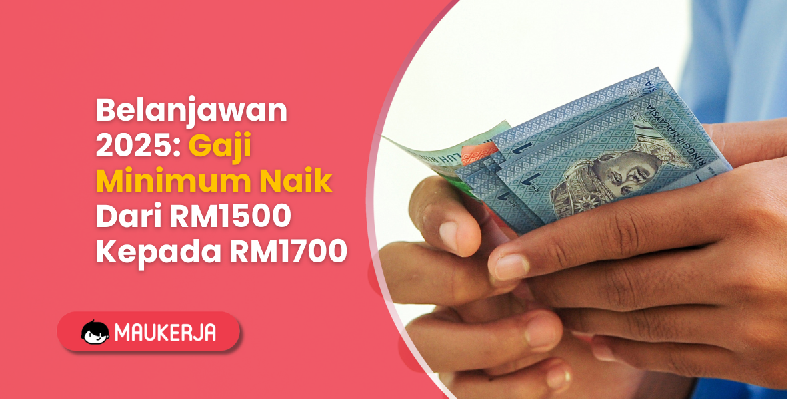 Belanjawan 2025: Gaji Minimum Naik Dari RM1500 Kepada RM1700