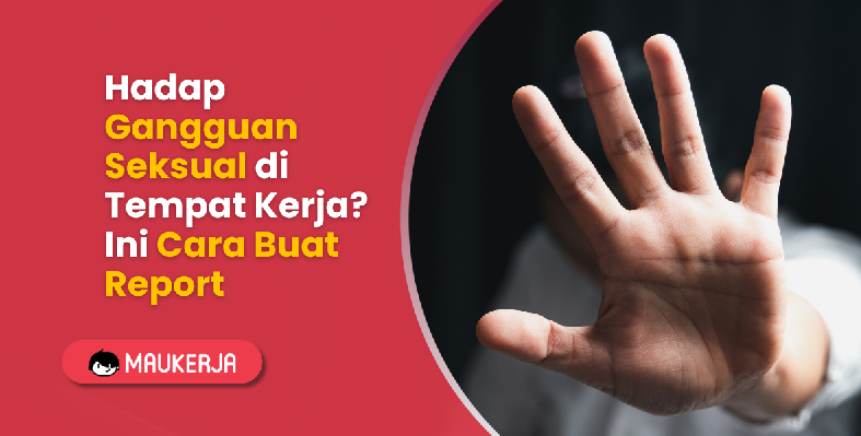 Hadap Gangguan Seksual di Tempat Kerja? Ini Cara Buat Report