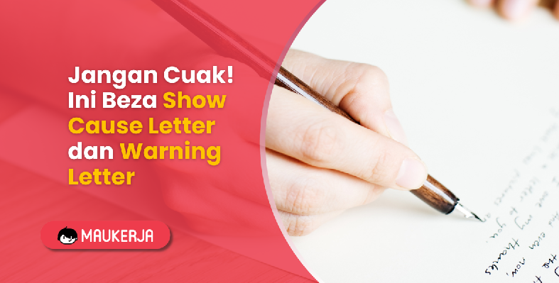Jangan Cuak! Ini Beza Show Cause Letter dan Warning Letter