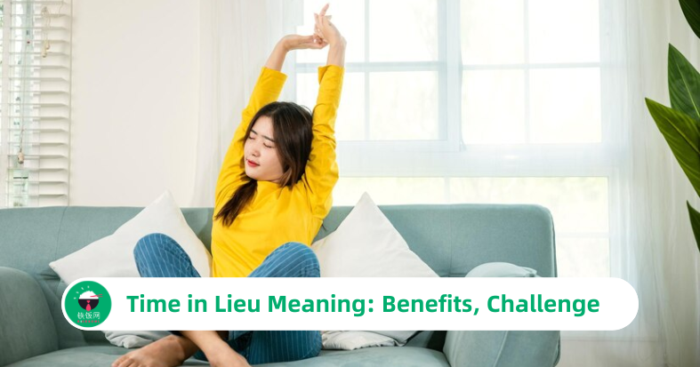 Time in Lieu Meaning: Benefits, Challenge for Workers