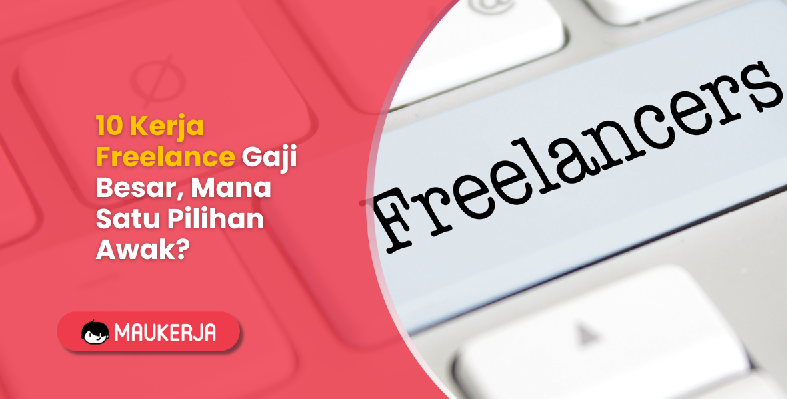 10 Kerja Freelance Gaji Besar, Mana Satu Pilihan Awak?