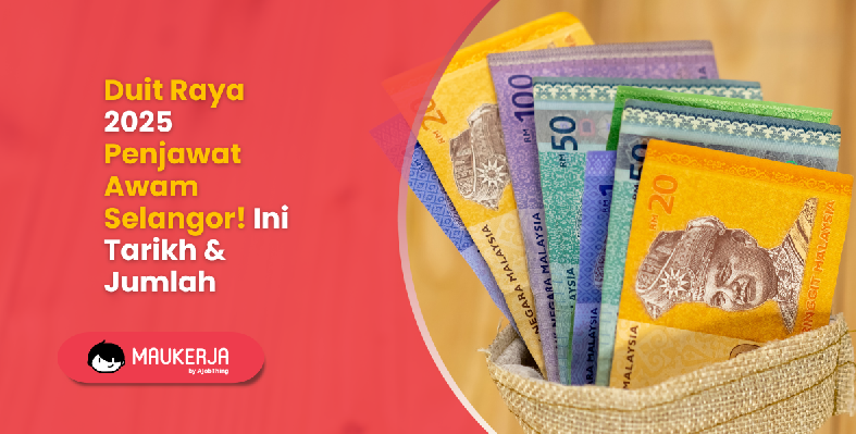 Duit Raya 2025 Penjawat Awam Selangor! Ini Tarikh & Jumlah