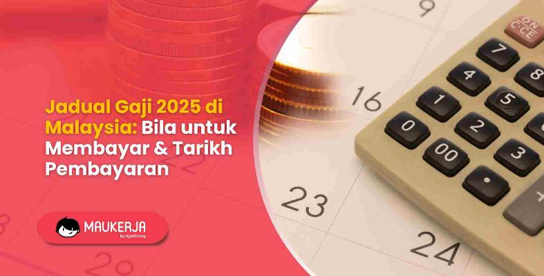 Jadual Gaji 2025 di Malaysia: Bila untuk Membayar & Tarikh Pembayaran