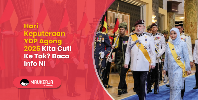 Hari Keputeraan YDP Agong 2025 Pekerja Cuti Ke Tak? Baca Info Ni
