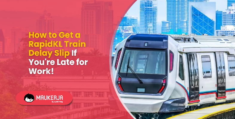 How to Get a RapidKL Train Delay Slip If You're Late for Work!