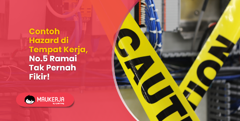 Contoh Hazard di Tempat Kerja, No.5 Ramai Tak Pernah Fikir!