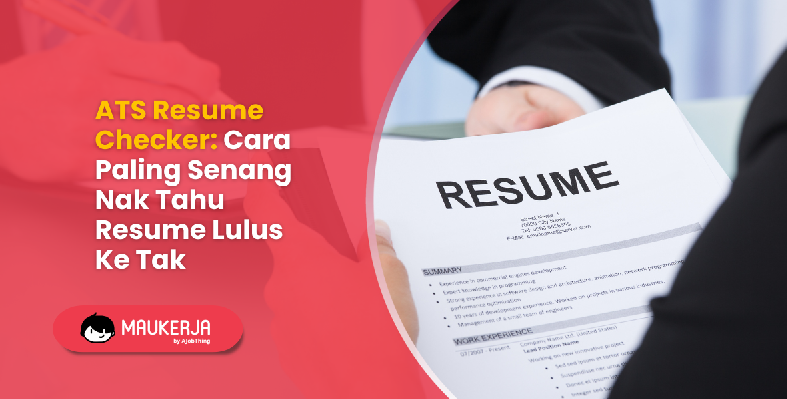 ATS Resume Checker: Cara Paling Senang Nak Tahu Resume Lulus Ke Tak