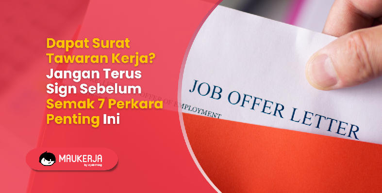 Dapat Surat Tawaran Kerja? Jangan Terus Sign Sebelum Semak 7 Perkara ...