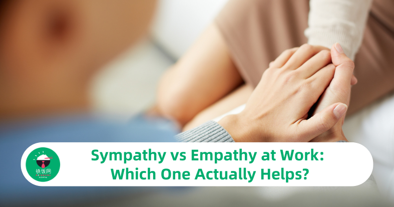 Sympathy vs Empathy at Work: Which One Actually Helps?